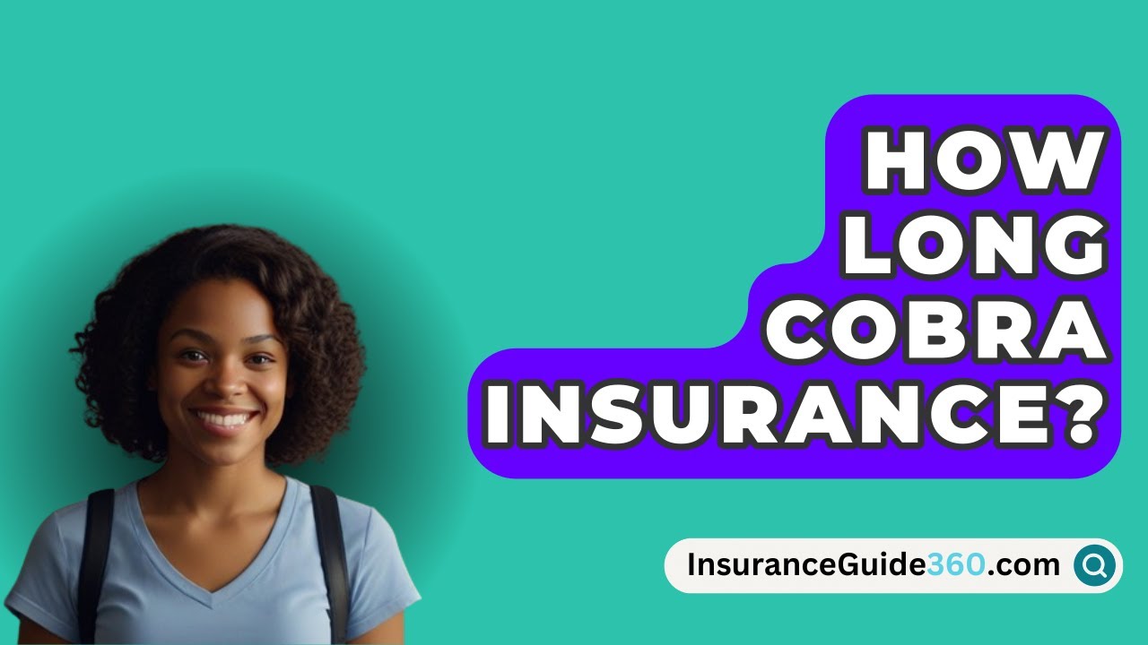 How Long COBRA Insurance? - InsuranceGuide360.com - YouTube