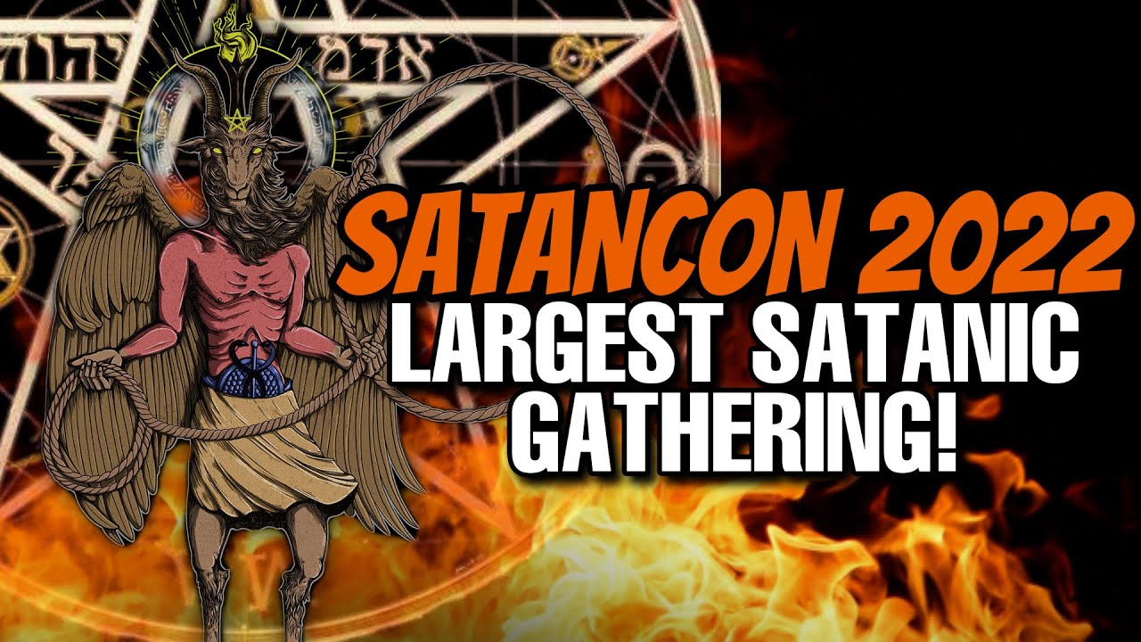 Largest SATANIC gathering in HISTORY - Satancon 2022 - How should we ...