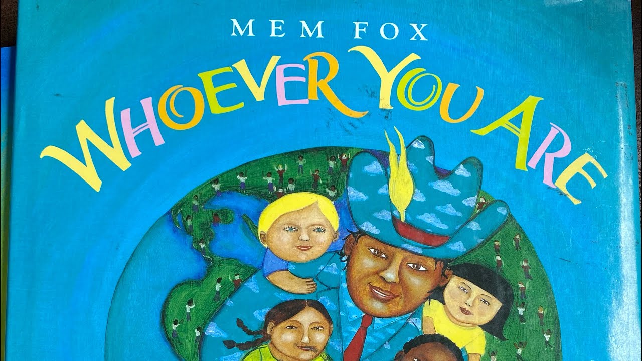 Whoever You Are by Mem Fox & Leslie Staub - YouTube