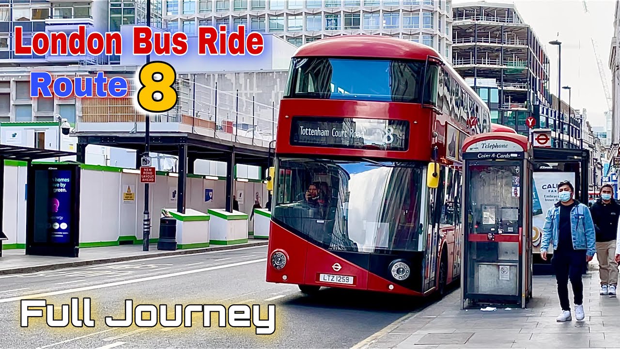 London Bus Ride 🇬🇧 Route 8 - New Oxford Street to Bow Church via ...