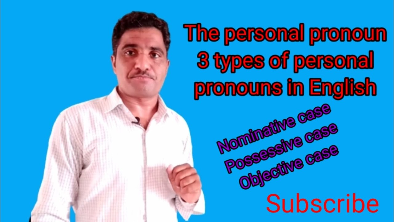 The personal pronouns. There are three types of personal pronouns.The ...