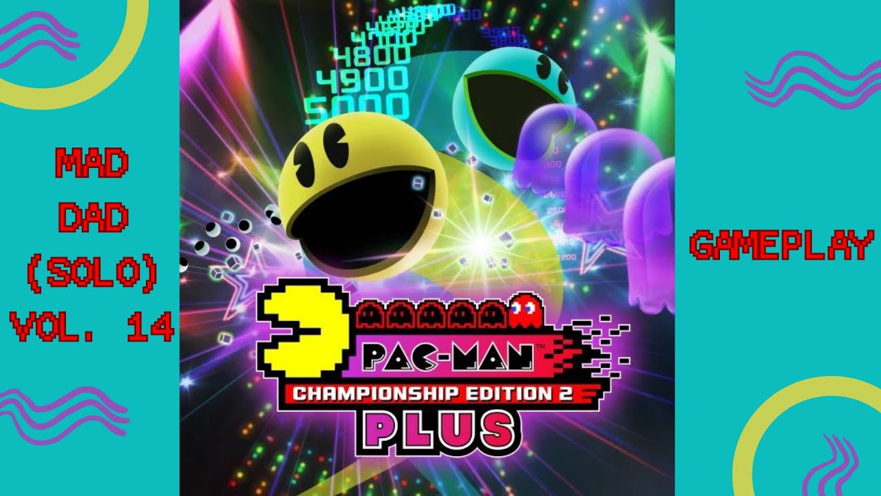 PAC-MAN Championship Edition 2 Gameplay: Mad Dad (Solo) Vol. 14 - YouTube