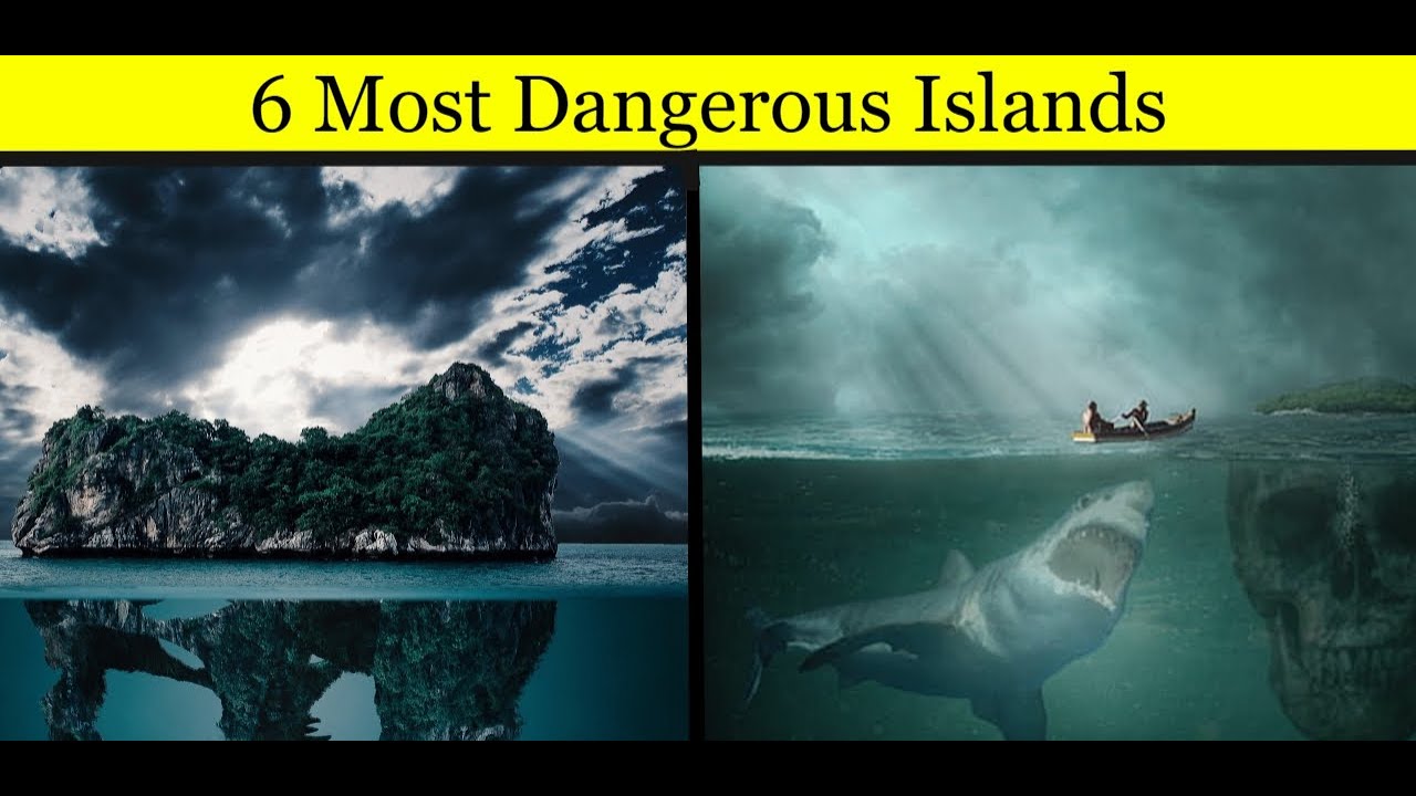 Most Dangerous Islands In The World|Dangerous Places - YouTube