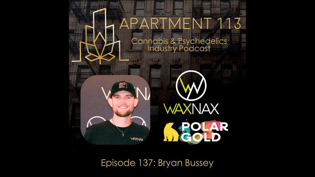 Episode 137 - Bryan Bussey, WaxNax & Polar Gold Extracts - YouTube
