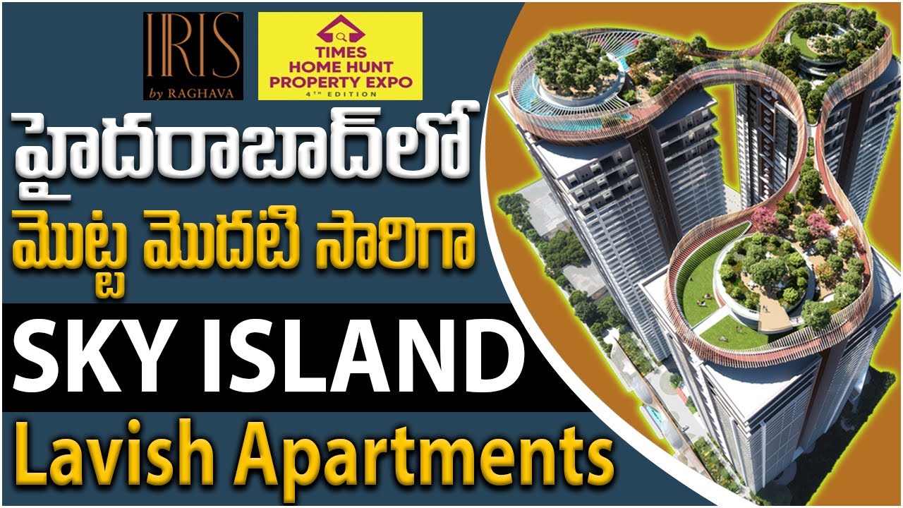 IRIS by Raghava - First SKY ISLAND Project in Hyderabad | Times Home ...