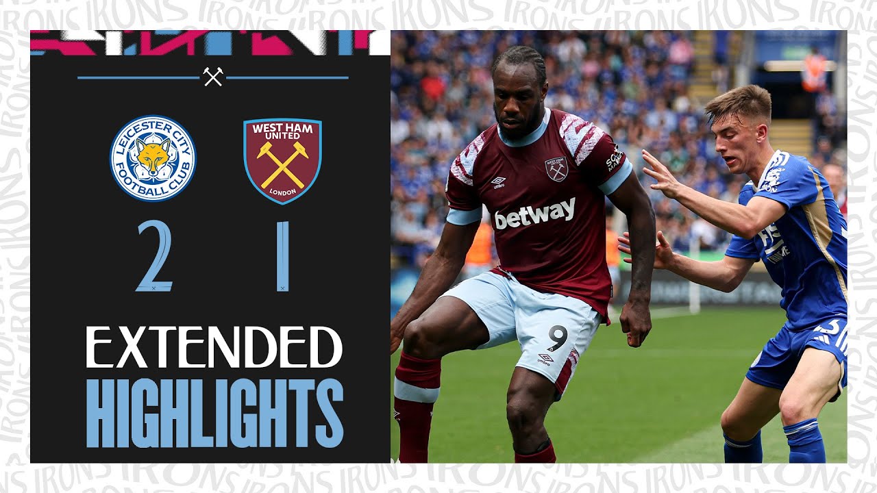 Extended Highlights | Leicester 2-1 West Ham | Premier League ...