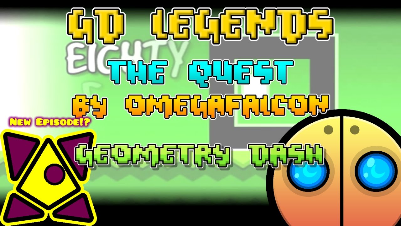 Geometry Dash - GD Legends The Quest By Omega Falcon [720p] - YouTube
