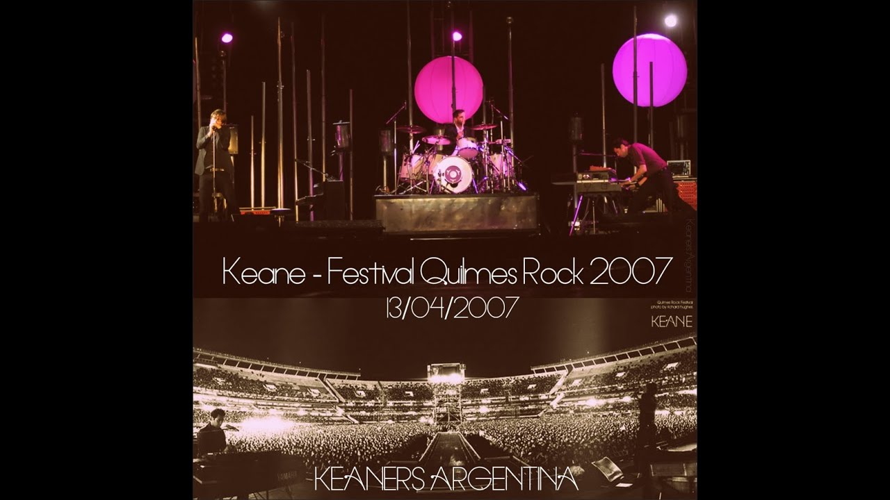 AUDIO Keane - Quilmes Rock 2007, Under The Iron Sea Tour.BsAs, Argentina 13/04/2007 - YouTube
