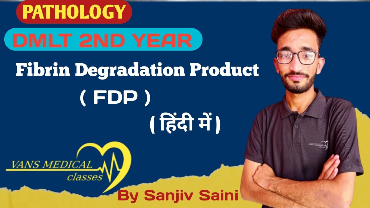 Fibrin Degradation Product (FDP) In Hindi ll Pathology ll DMLT 2nd Year ...