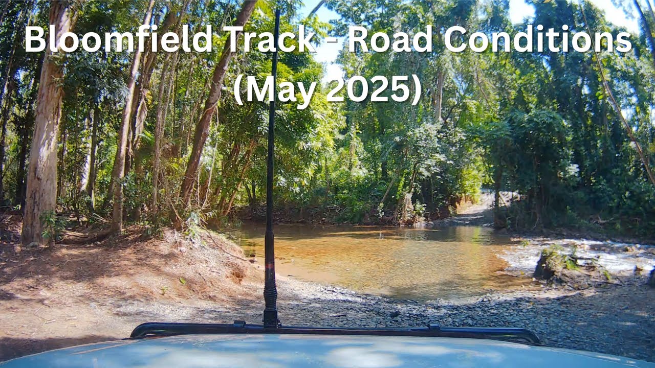 Bloomfield Track Road Conditions | May 2025 | Steep Climbs, River ...
