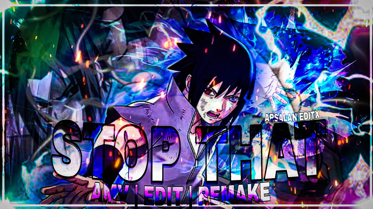 Sasuke Editing - Stop That -@floby.edit @arsalan__editx - YouTube