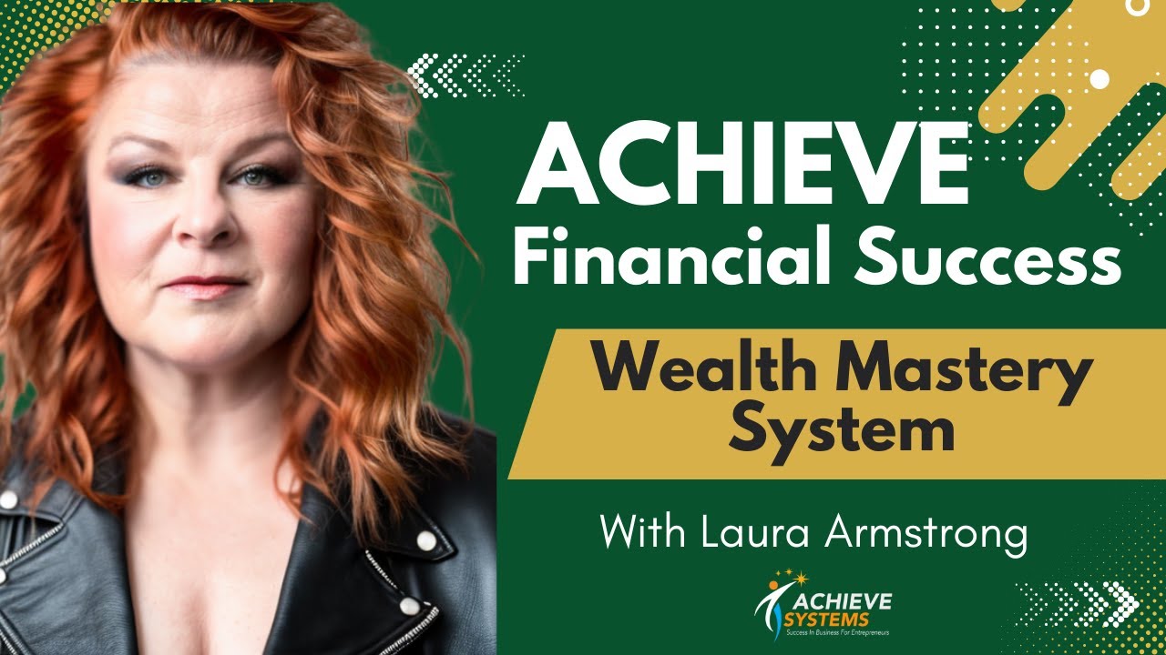 Unlocking Wealth Mastery with Laura Armstrong | Achieve University ...