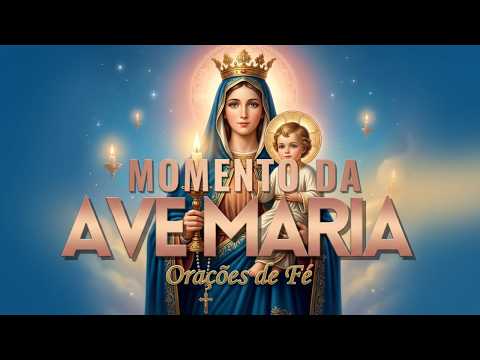 ❤️ MOMENTO DA AVE MARIA | Oração da Noite | Dia 29 de Julho