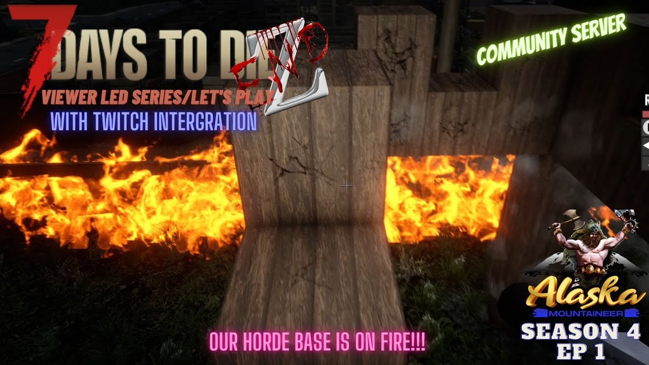 7D2D Season End-Z 4 Ep 1 Our Horde Base is on Fire!!! - YouTube