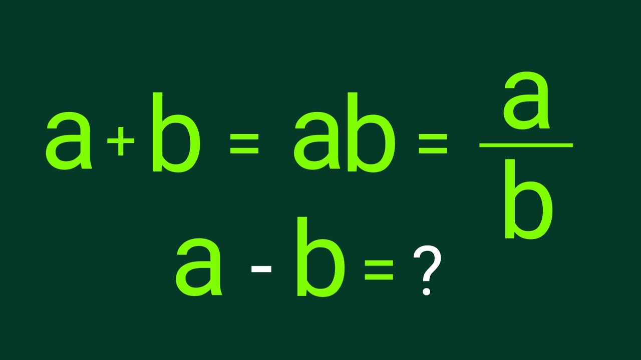 A Nice Algebra Math Problem | Math Olympiad | a-b=? - YouTube