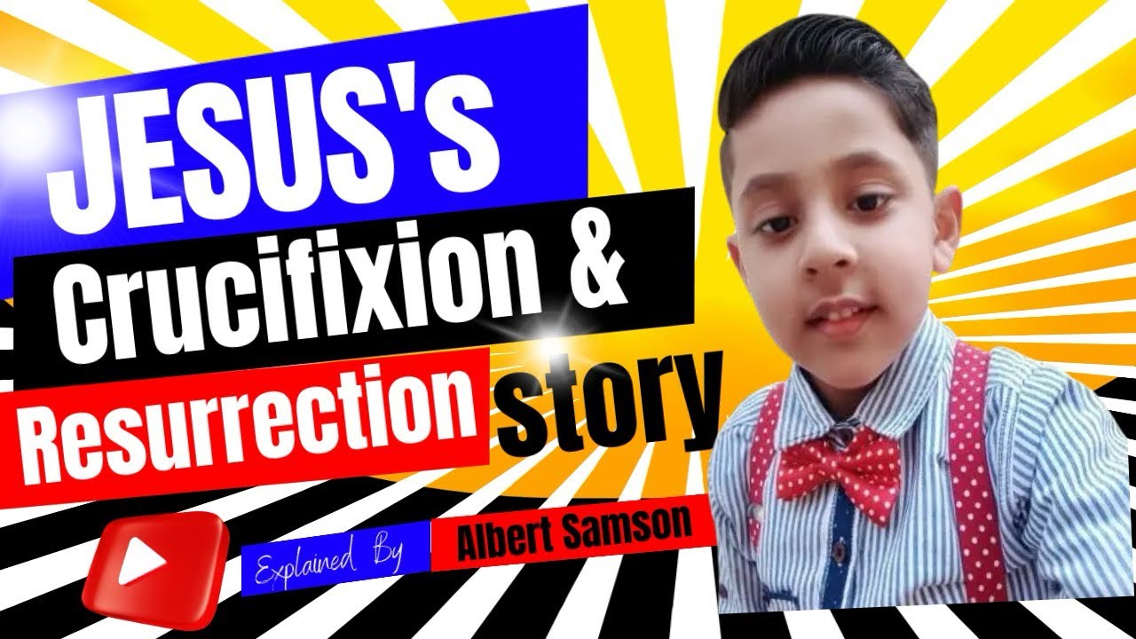 Jesus’s Crucifixion and Resurrection Story - Explained By - Albert ...