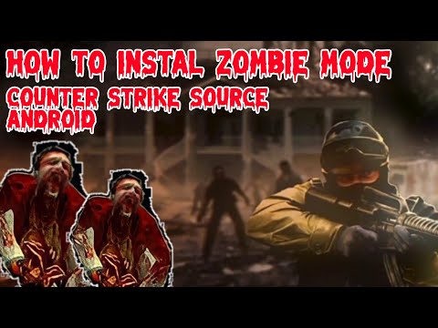 how to intals Zombie Mode in counter strike source android | Zombie ...