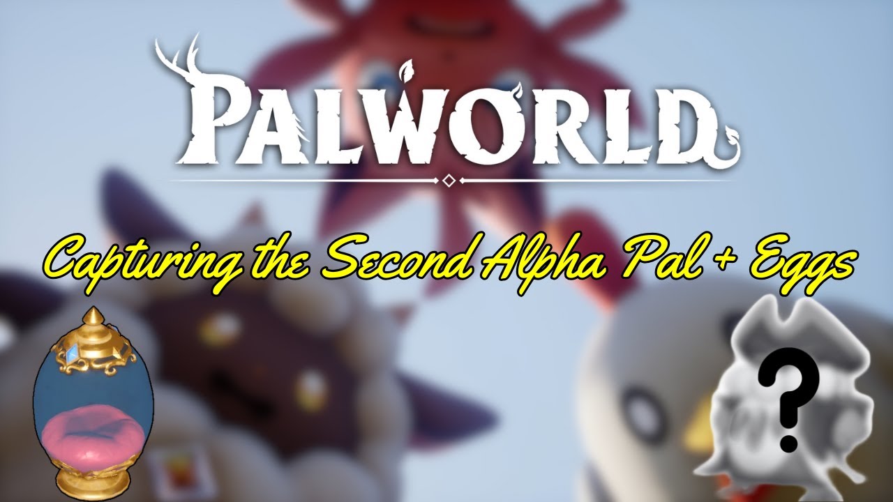 Capturing Second Alpha and EGGS? | Palworld Gameplay - YouTube