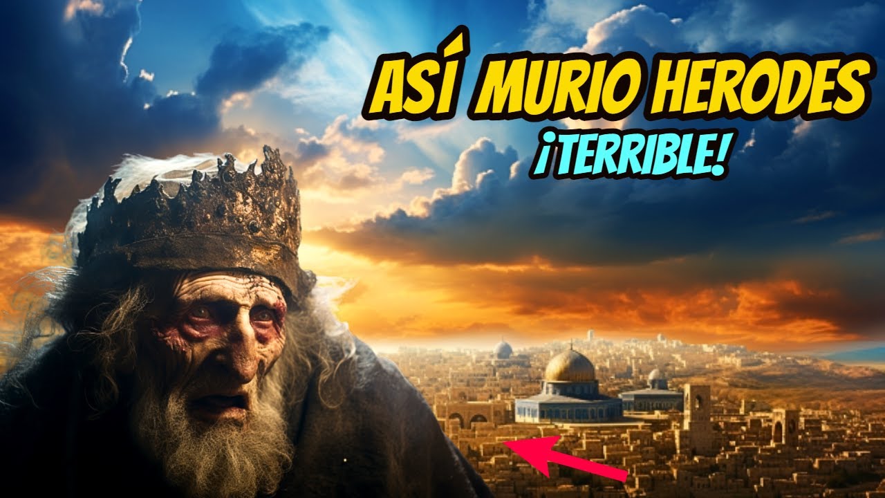 LA TERRIBLE MUERTE DE HERODES EL GRANDE,📖, Como murio Herodes el Grande ...