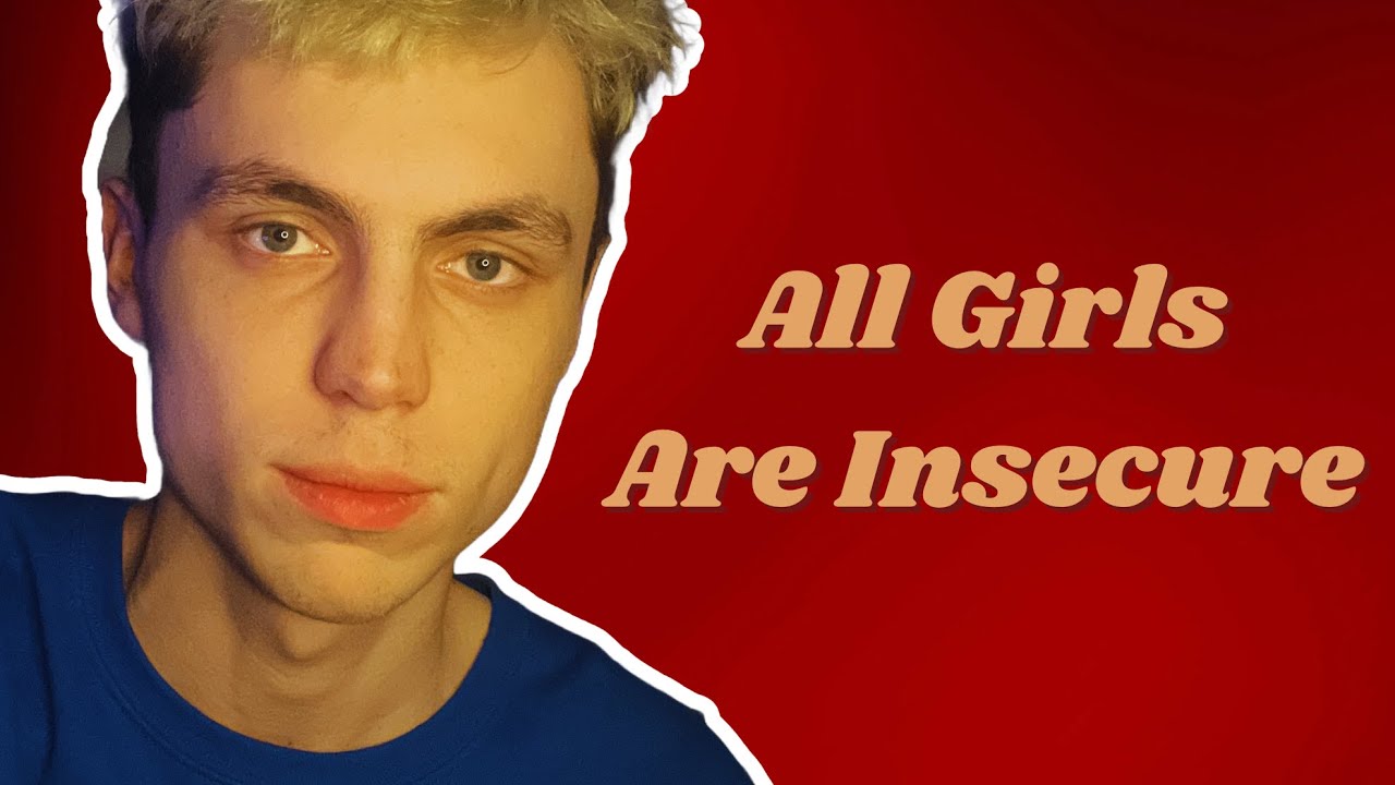 All Girls Are Insecure - YouTube