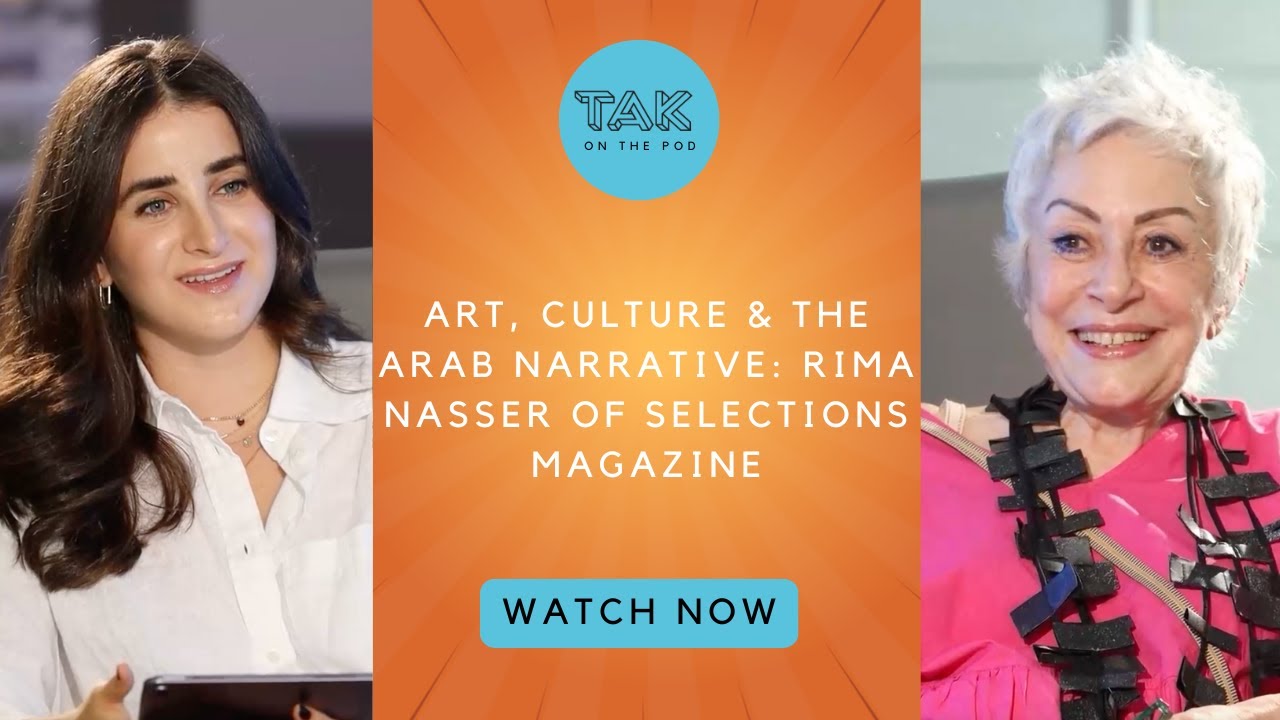 Art, Culture & The Arab Narrative: Rima Nasser of Selections Magazine ...