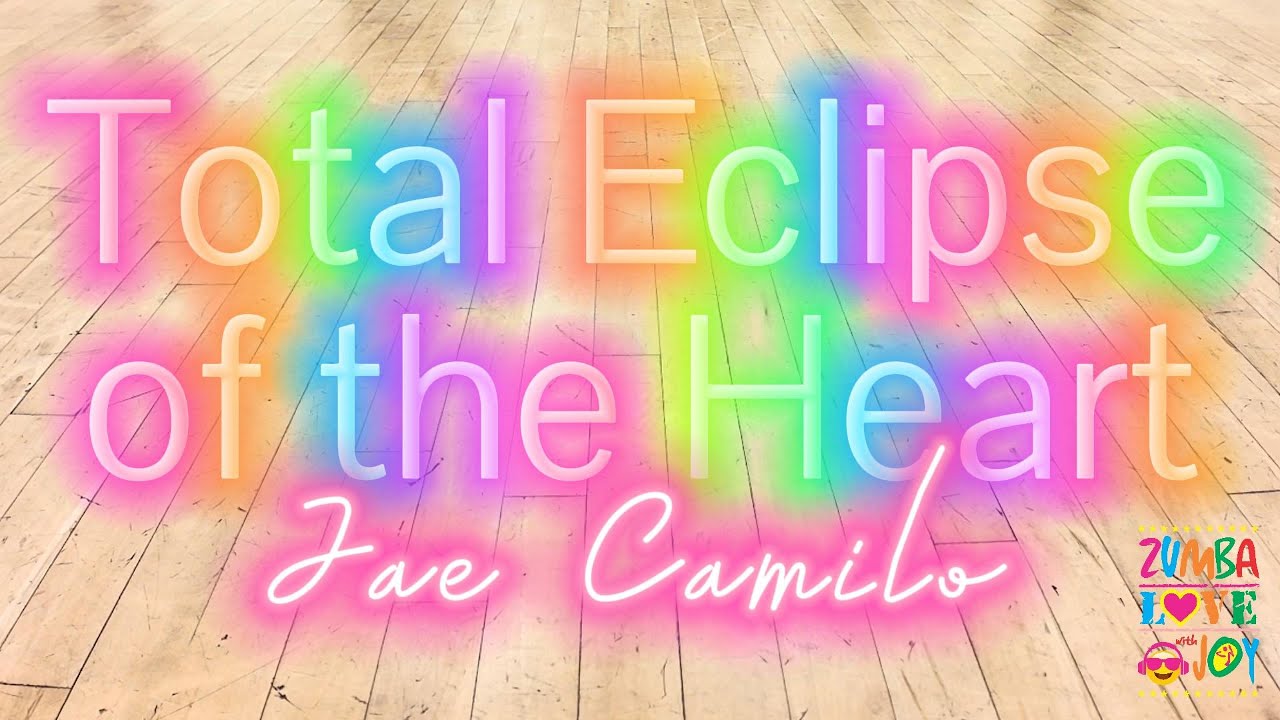 Zumba Fitness | Total Eclipse of the Heart (Bachata) | Jae Camilo ...