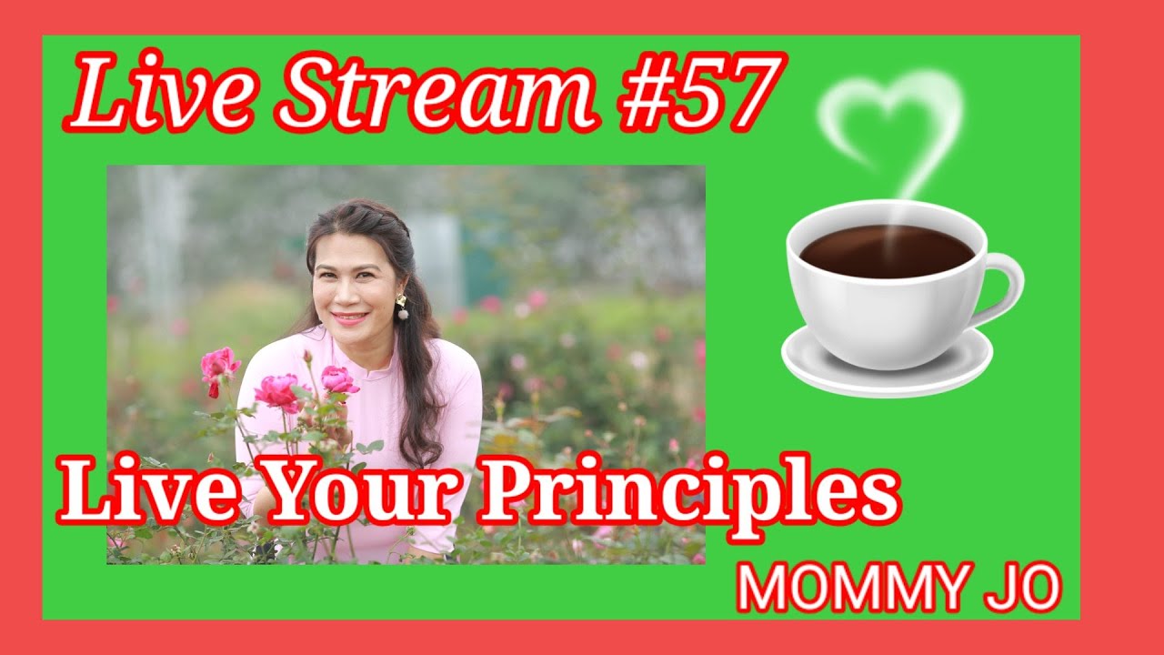 Live Stream#57 Live Your Principles By MOMMY JO - YouTube