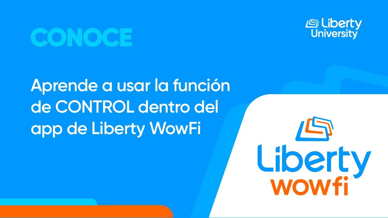 Aprende a usar la función de CONTROL dentro de la app de Liberty WOWfi ...
