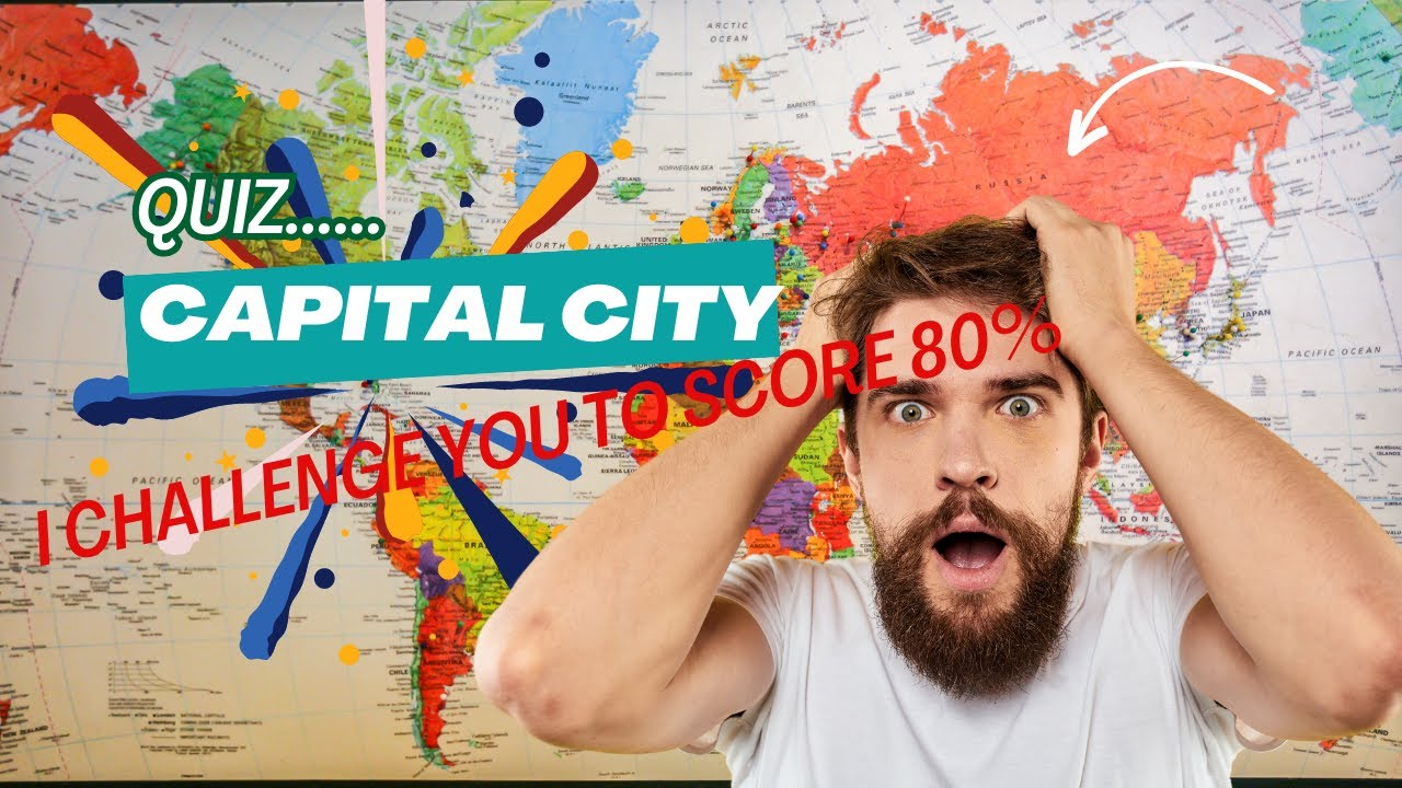 Capital Quiz | Challenge you to score 80% | Quiz that put your world ...