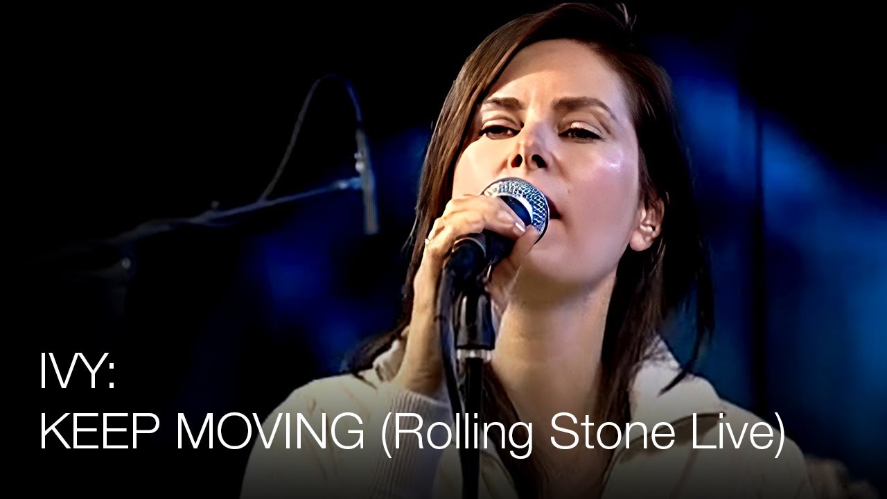 Ivy: Keep Moving (Rolling Stone Live) - YouTube