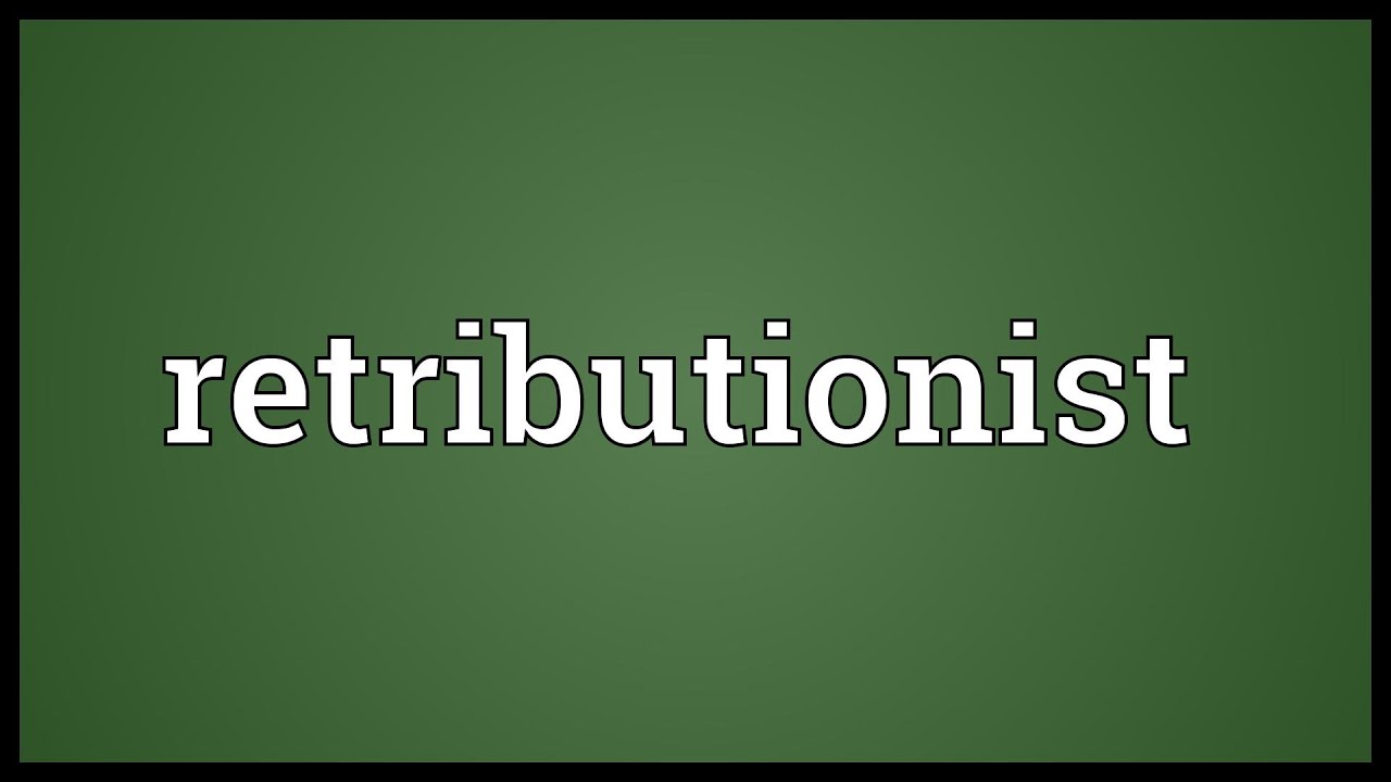 Retributionist Meaning - YouTube