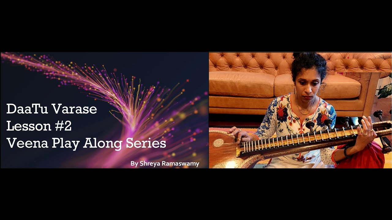 DaaTu Varase Lesson #2 | Carnatic Music Instrumental Veena Play Along ...