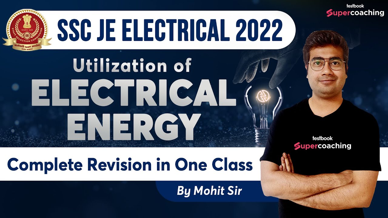 SSC JE Electrical Classes 2022 | Complete Utilization of Electrical ...