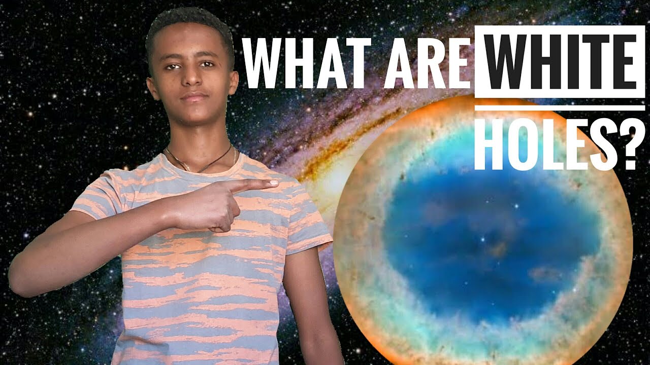 WHITE HOLES EXPLAINED!(Are they even REAL?) - YouTube