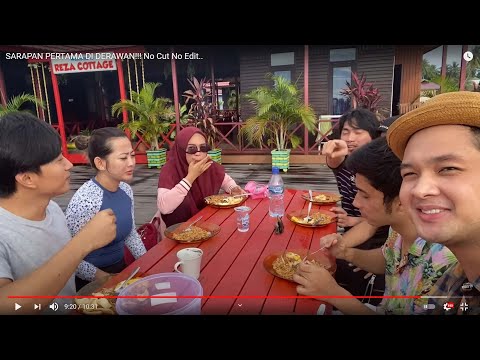 SARAPAN PERTAMA DI DERAWAN!!! No Cut No Edit..