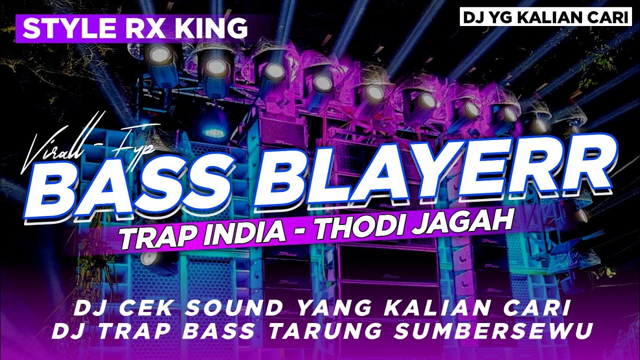 Dj Bass Blayer Trap India Thodi Jagah Yg Kalian Cari Youtube