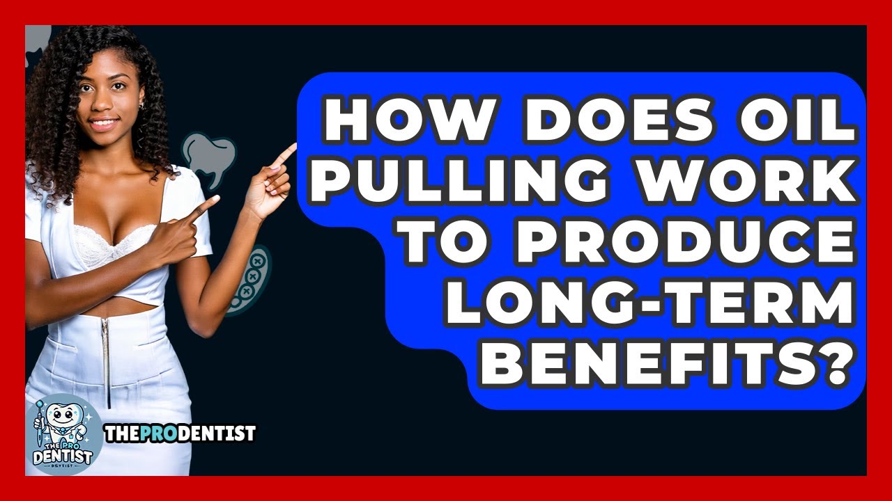 How Does Oil Pulling Work To Produce Long-term Benefits? - The Pro Dentist - YouTube
