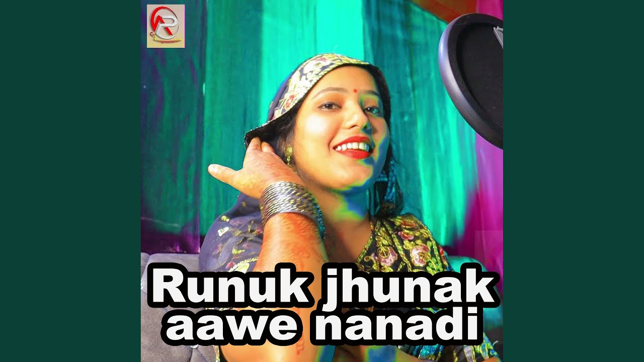 Runuk Jhunak Aawe Nanadi - YouTube