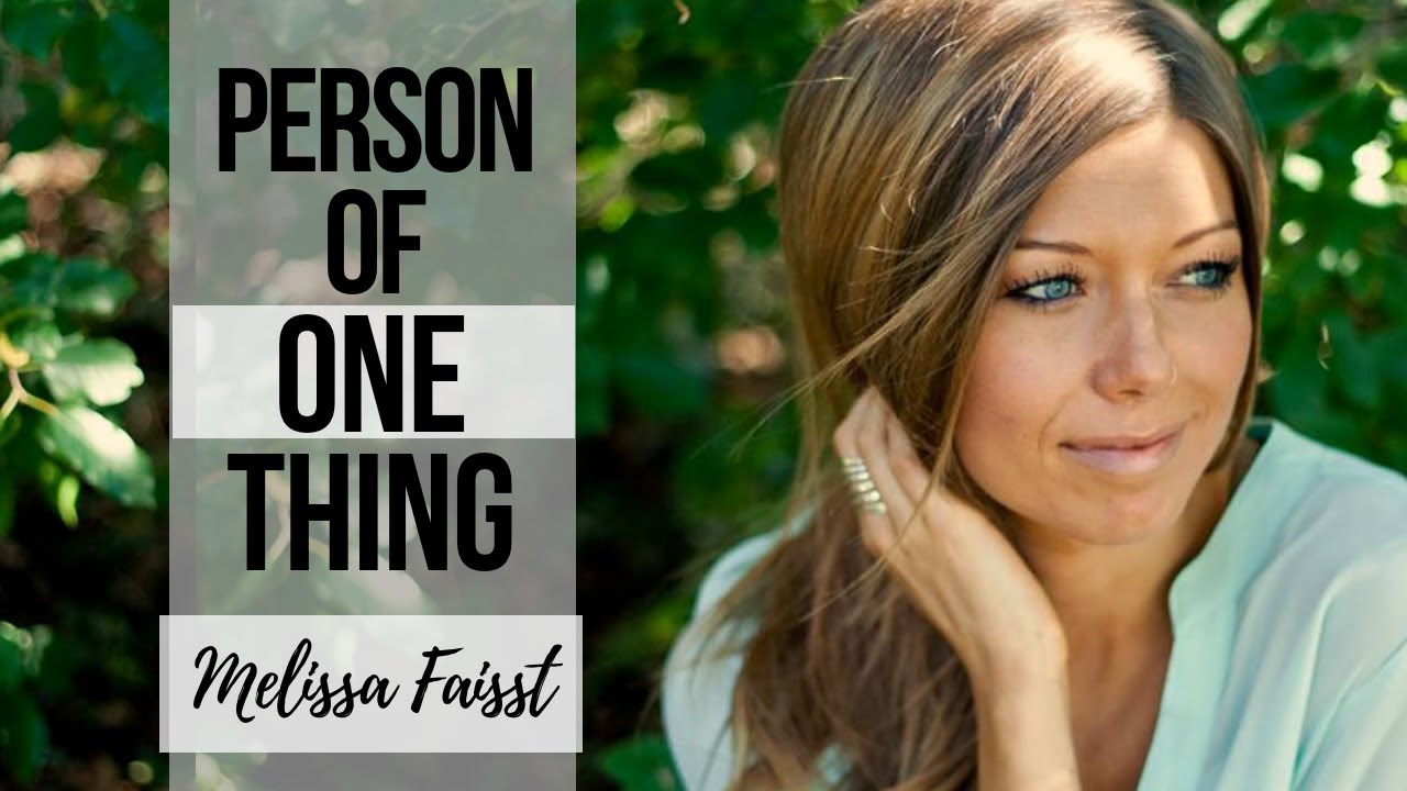 BEING A PERSON OF ONE THING || After God's Own Heart || Melissa Faisst ...