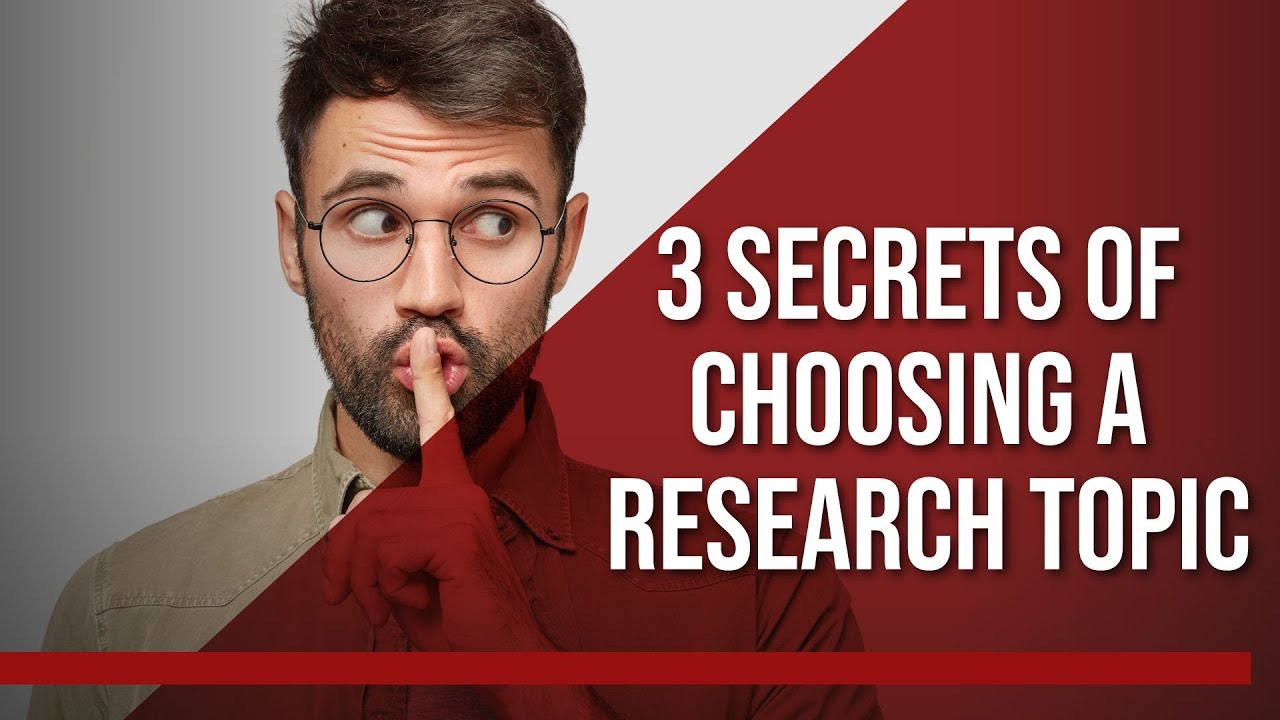 3 Secrets Of Choosing A Research Topic YouTube 3-secrets-of-choosing-a-research-topic-youtube
