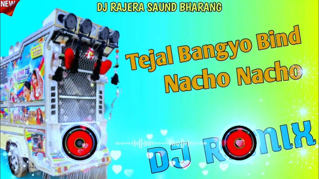 Tejal Bango Bind Nacho Nacho Nacho Dj Remix || तेजल बणगो बिंद नाचो नाचो नाचो dj remix |3D Brazil ...