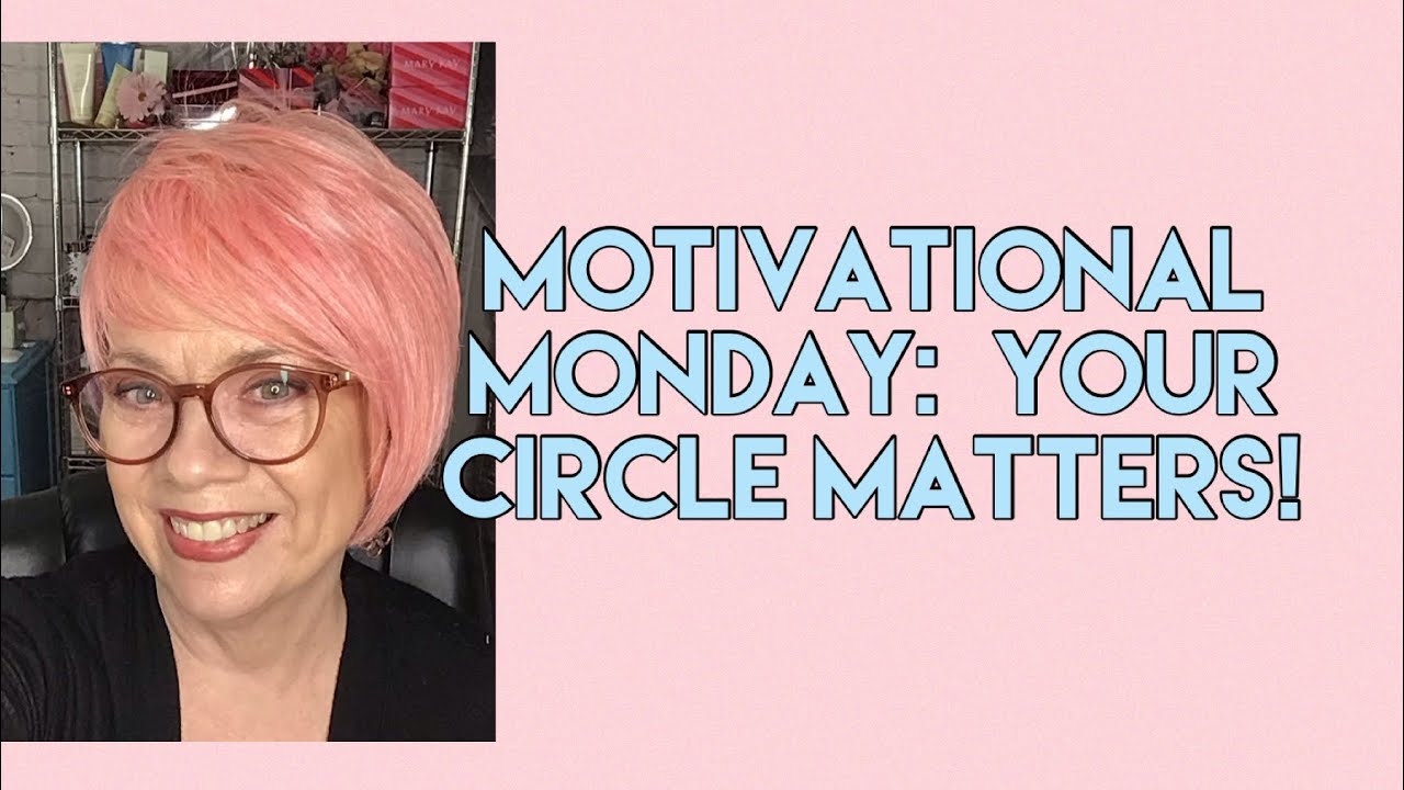 Motivational Monday: Your Circle Matters! - YouTube