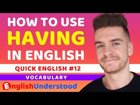 How To Use 'HAVING' In English (With Example Sentences)