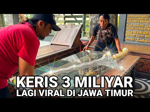 VIRAL..! KERIS 3 MILIYAR LAGI VIRAL DI JAWA TIMUR