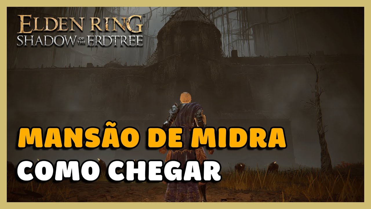 ELDEN RING DLC: COMO CHEGAR NA MANSÃO DE MIDRA - YouTube