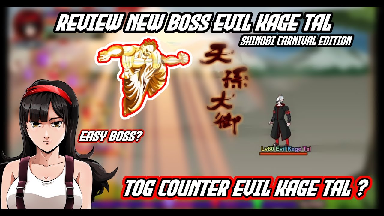 REVIEW NEW BOSSES EVIL TAL KAGE FROM SHINOBI CARNIVAL !! MUST BRING ...