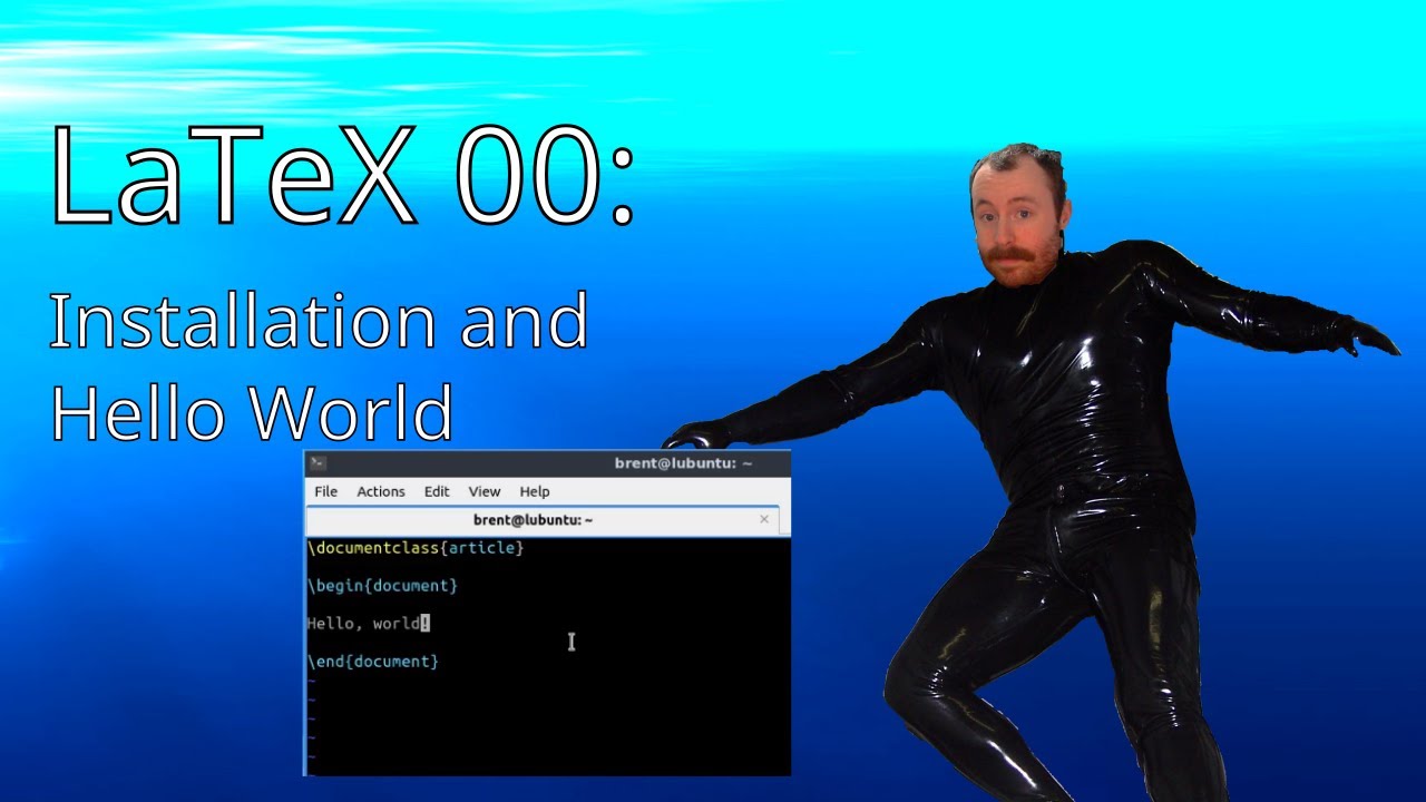 LaTeX Basics 00: Installation and Hello, World! - YouTube