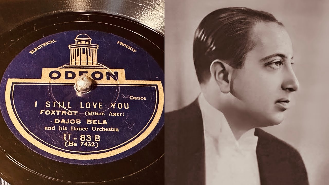 Dajos Bela - I Still Love You - 78 rpm - Odeon U83 - 1930 - YouTube