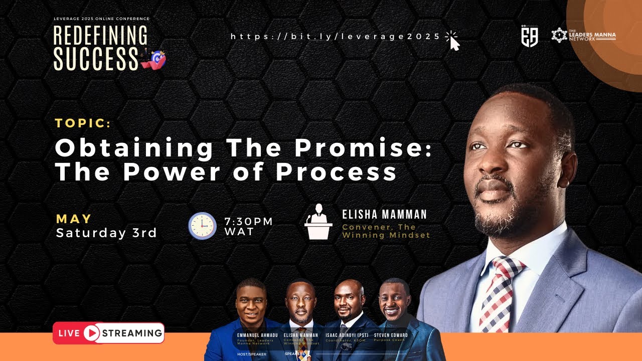[LEVERAGE 2025] OBTAINING THE PROMISE: THE POWER OF PROCESS with Elisha Mamman - YouTube
