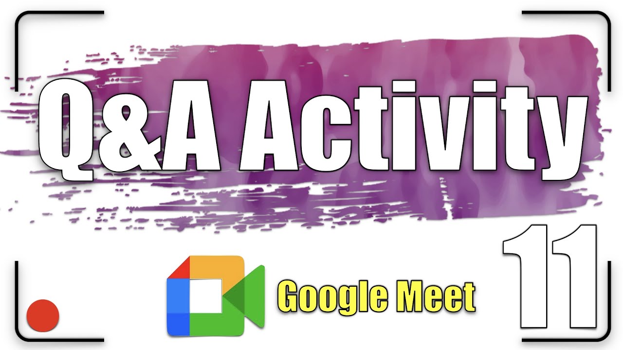 Q&A Activity | Google Meet Tutorial 11 - YouTube